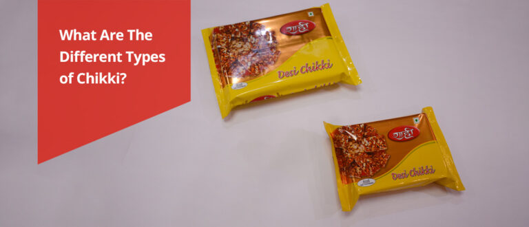 What Are The Different Types Of Chikki | Shahi Food Products